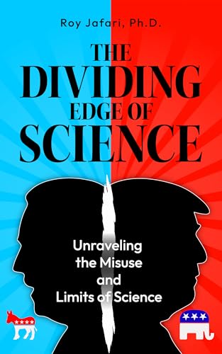 The Dividing Edge of Science: Unraveling the Misuse and Limits of ...