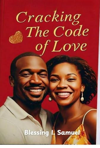 Cracking the Code of Love : A Comprehensive Guide to Finding Lasting ...
