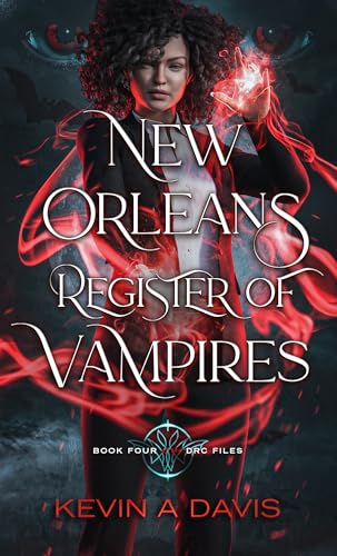 New Orleans Register of Vampires (DRC Files #4) by Kevin A. Davis | Goodreads