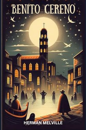 Benito Cereno by Herman Melville | Goodreads