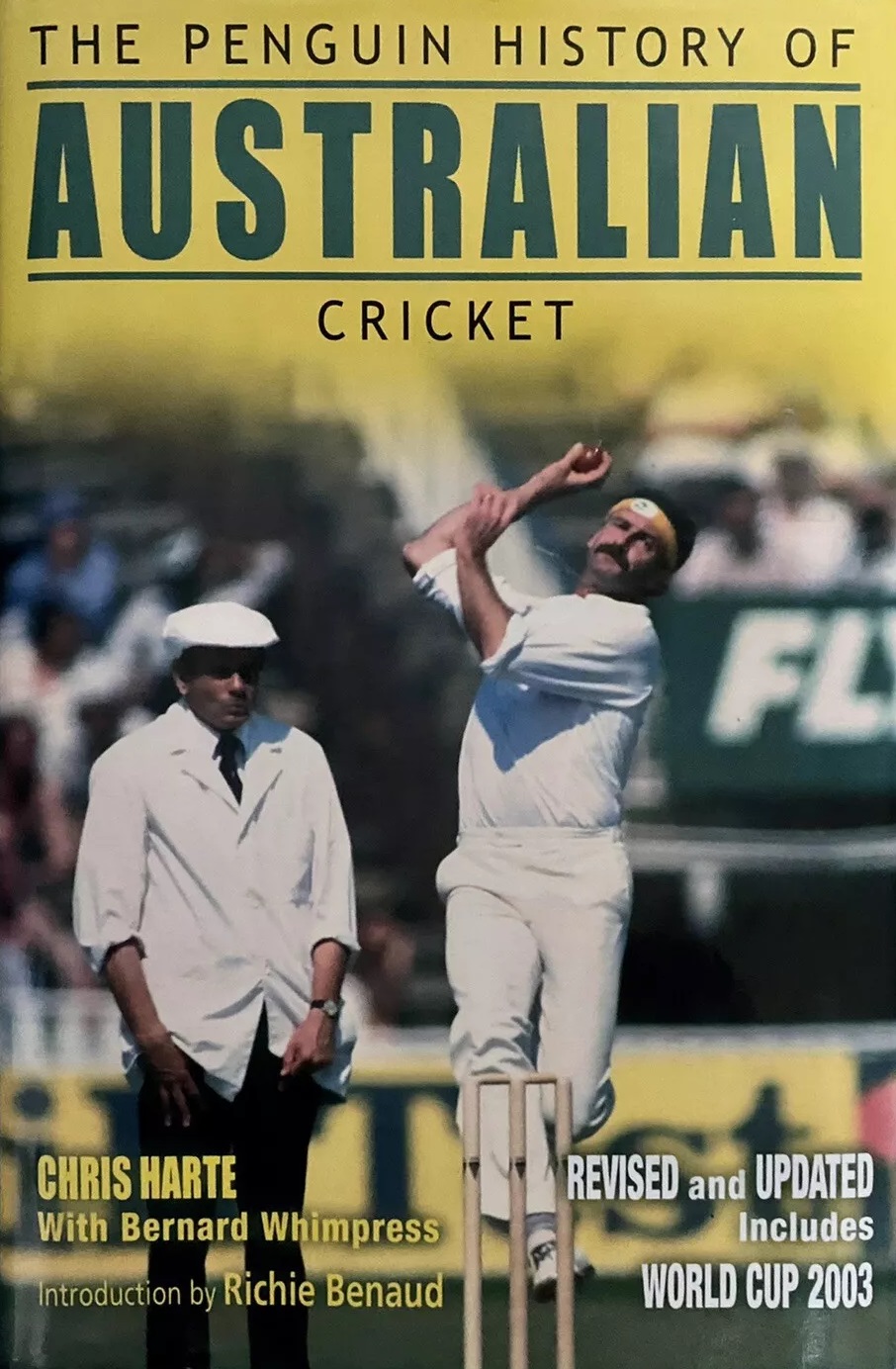 The Penguin History of Australian Cricket, Revised and Updated by Chris ...