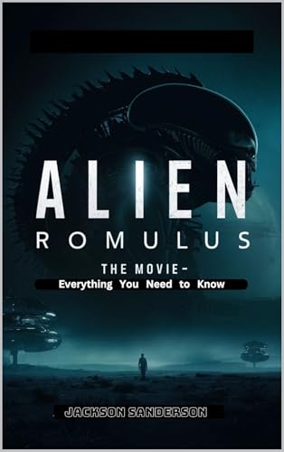 Alien Romulus The Movie: Everything You Need to Know by Jackson ...