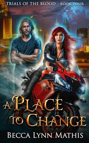 A Place To Change (Trials of the Blood Book 4) by Becca Lynn Mathis ...