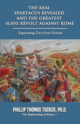 The Real Spartacus Revealed and the Greatest Slave Revolt Against Rome ...