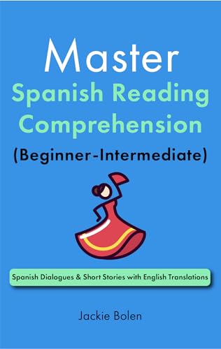 Master Spanish Reading Comprehension (Beginner-Intermediate): Spanish ...