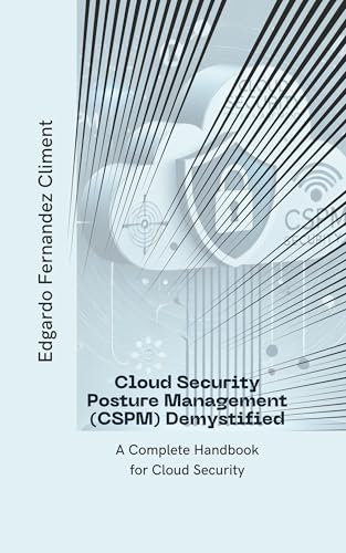 Cloud Security Posture Management (CSPM) Demystified: A Complete Handbook for Cloud Security by ...