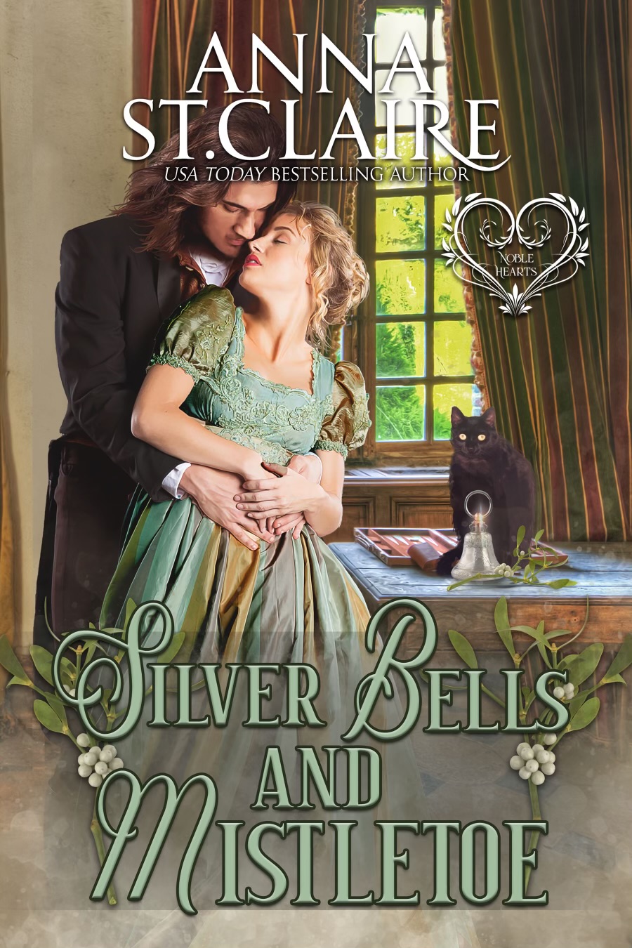 Silver Bells and Mistletoe (Noble Hearts, #5) by Anna St. Claire | Goodreads