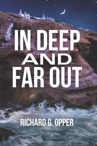 In Deep And Far Out by Richard Opper | Goodreads
