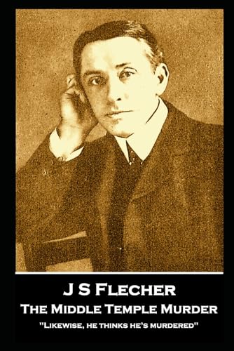 J S Fletcher - The Middle Temple Murder: 'Likewise, he thinks he’s ...