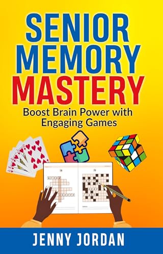 Senior Memory Mastery:: Boost Brain Power with Engaging Games by Jenny ...