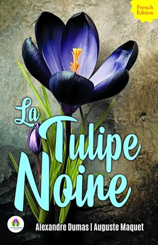 La tulipe noire (French Edition) by Alexandre Dumas | Goodreads