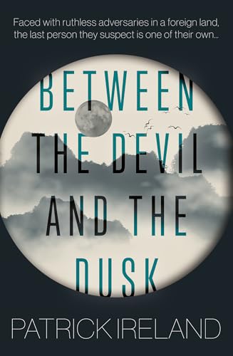 Between the Devil and the Dusk by Patrick Ireland | Goodreads