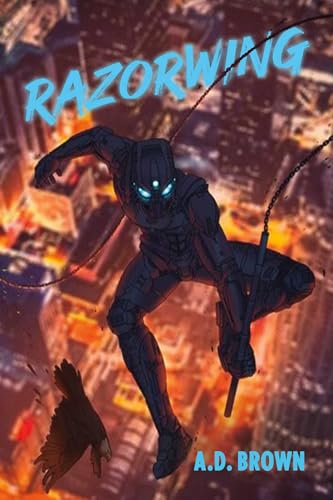 Razorwing (The Razorwing Novels Book 1) by A.D. Brown | Goodreads