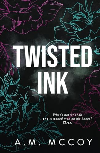 Twisted Ink: A Why Choose Romance (Beauty In The Ink) by A.M. McCoy ...