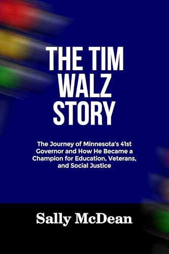 THE TIM WALZ STORY: The Journey of Minnesota's 41st Governor and How He ...