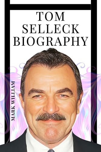 Tom Selleck Biography: A Journey Through Stardom and Simplicity - Tom ...