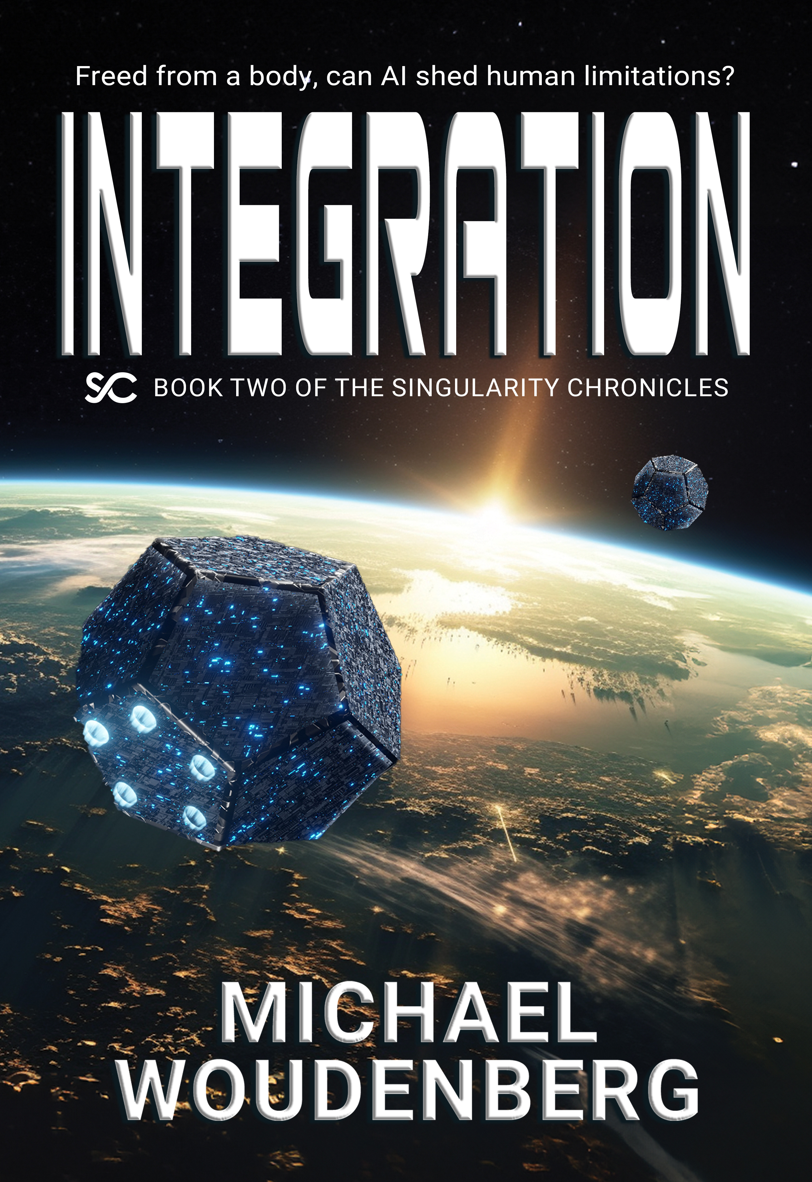 Integration: Book Two of The Singularity Chronicles by Michael Woudenberg | Goodreads