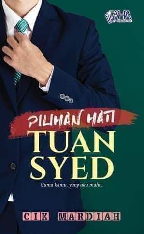 Pilihan Hati Tuan Syed by Cik Mardiah | Goodreads