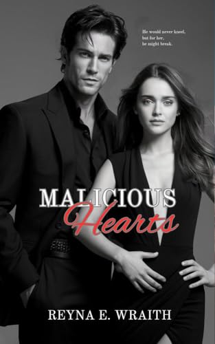 Malicious Hearts by Reyna E. Wraith | Goodreads