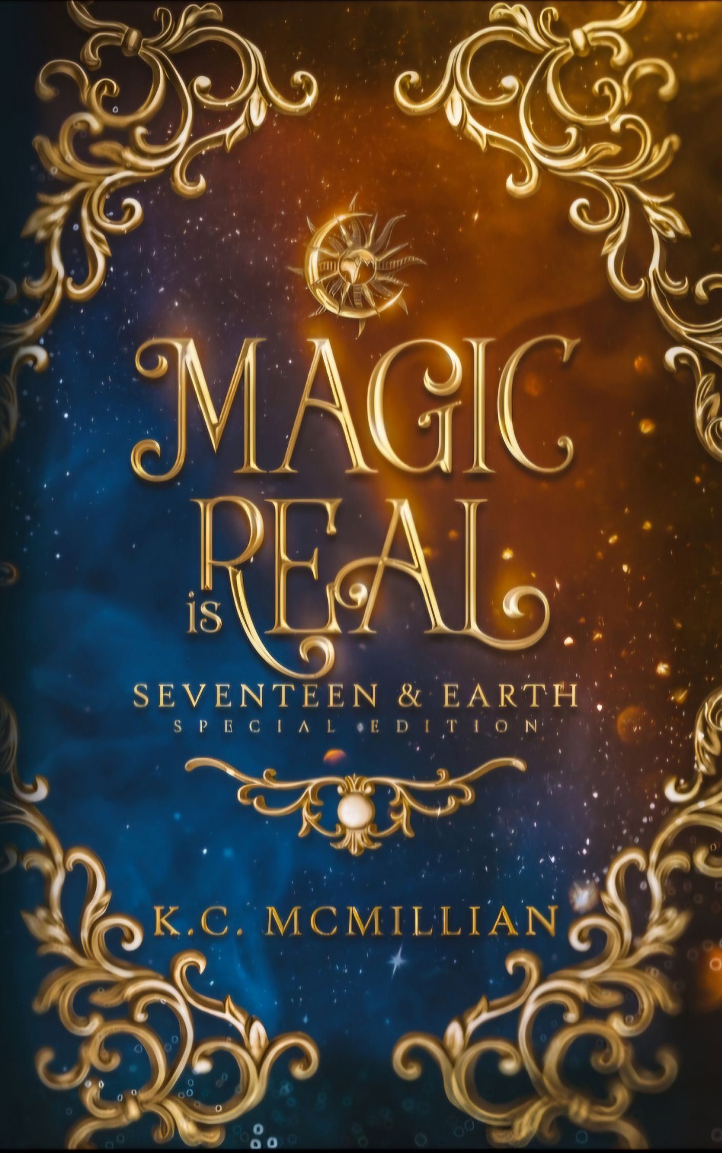 Magic is Real: Seventeen & Earth by K.C. McMillian | Goodreads