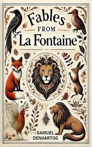 Fables from La Fontaine (Fable Anthologies) by Samuel DenHartog | Goodreads