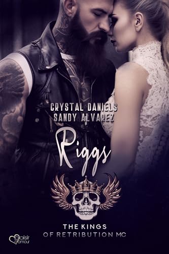 Kings of Retribution MC: Riggs (Louisiana Chapter) by Sandy Alvarez ...