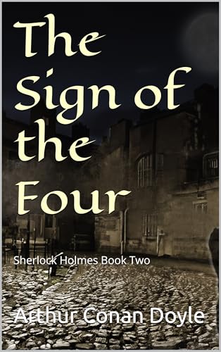 The Sign of the Four (Annotated): Sherlock Holmes Book Two by Arthur ...