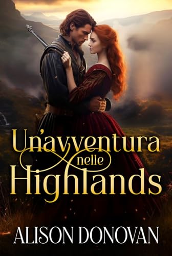 Un'avventura nelle Highlands (Italian Edition) by Alison Donovan ...