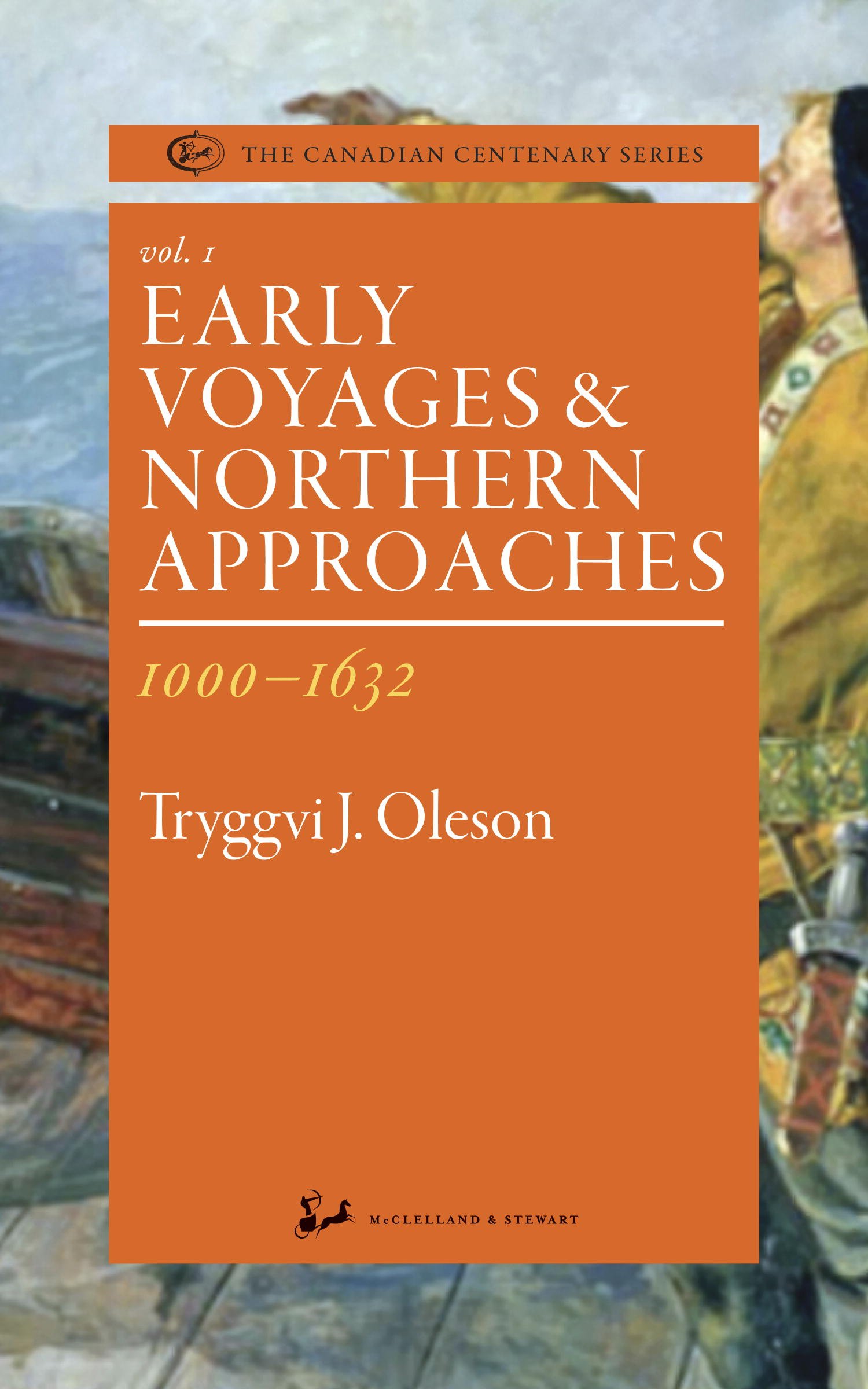 Early Voyages and Northern Approaches 1000-1632 by Tryggvi J. Oleson ...