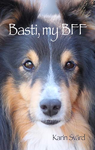 Basti, my BFF by Karin Svärd | Goodreads