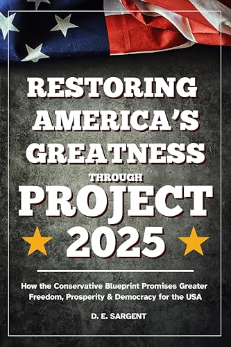 Restoring America's Greatness through Project 2025: How the ...
