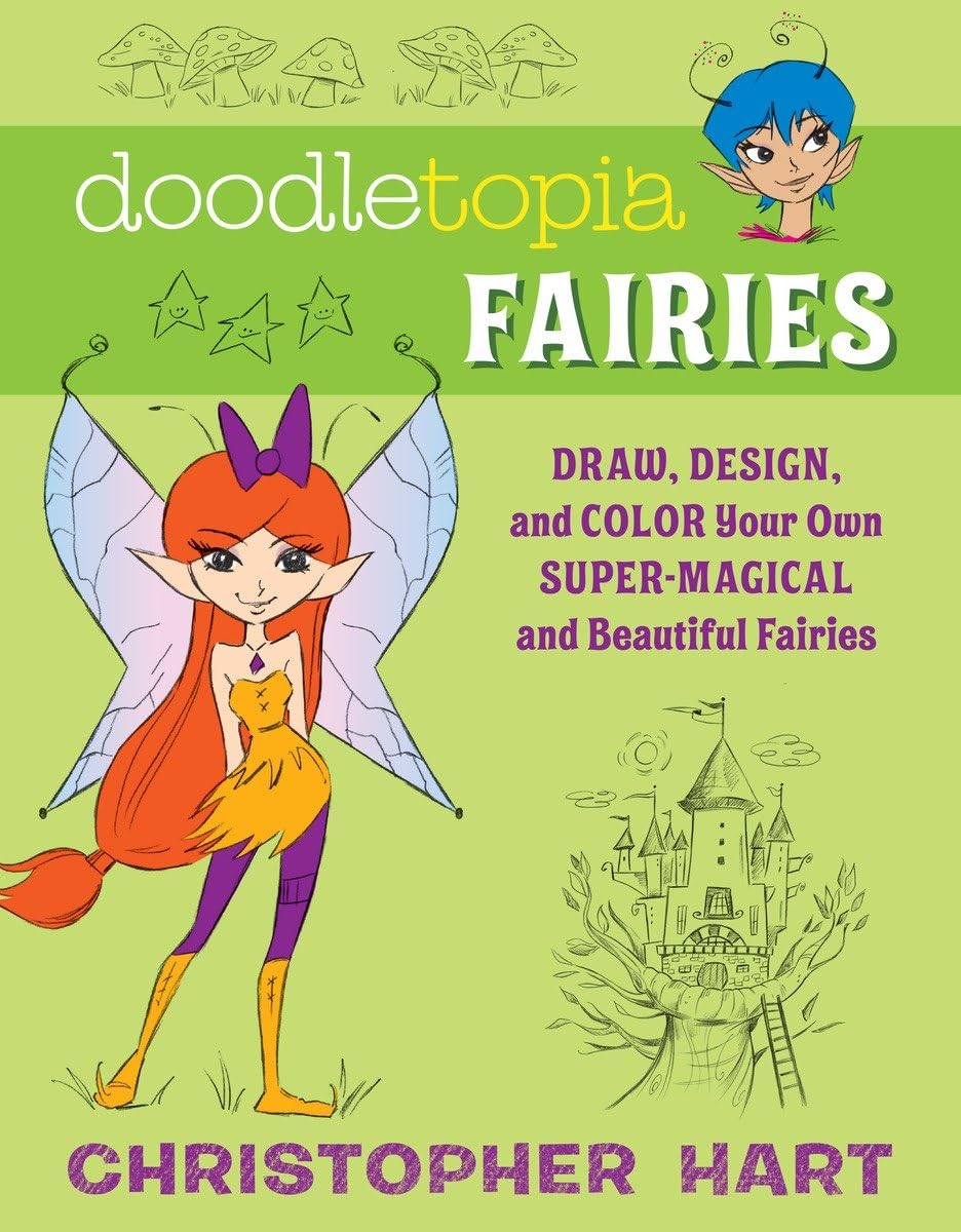 Doodletopia Fairies: Draw, Design, and Color Your Own Super-Magical and ...