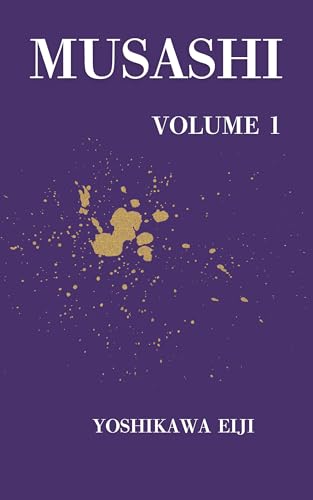 MUSASHI The Complete Edition Volume 1: 宮本武蔵 完全版 第一巻 by Eiji Yoshikawa ...