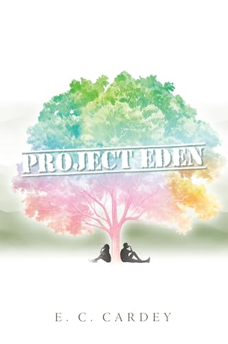 Project Eden by E. C. Cardey | Goodreads