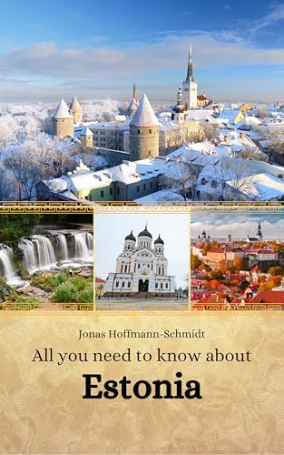 All you need to know about Estonia by Jonas Hoffmann-Schmidt | Goodreads