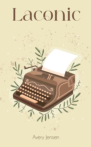 Laconic: Words that Speak Volumes by Avery Jensen | Goodreads