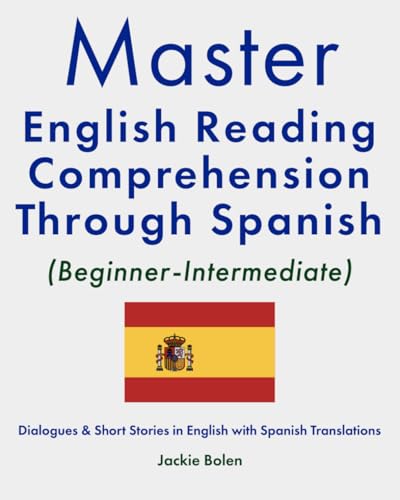 Master English Reading Comprehension Through Spanish (Beginner ...