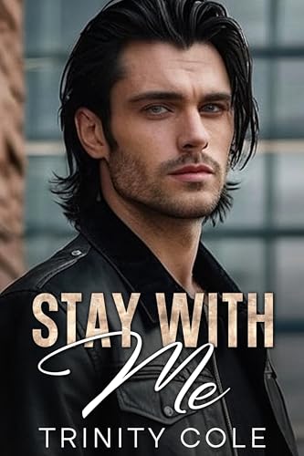 Stay With Me: An Off-Limits, Age Gap Romance by Trinity Cole | Goodreads