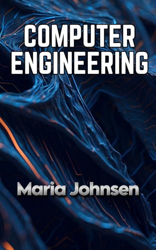 Computer Engineering by Maria Johnsen | Goodreads