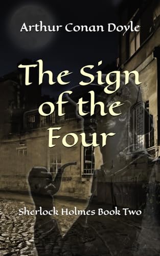 The Sign of the Four: Sherlock Holmes Book Two by Arthur Conan Doyle ...