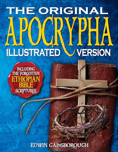 The Original Apocrypha Including the Forgotten Ethiopian Bible ...
