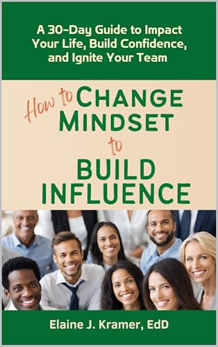 How to Change Mindset to Build Influence: A 30-Day Guide to Impact Your ...
