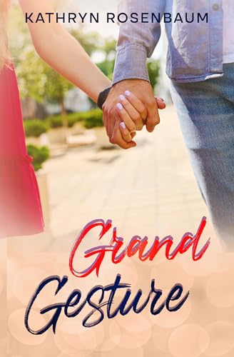 Grand Gesture (Beneath the Surface Book 2) by Kathryn Rosenbaum | Goodreads