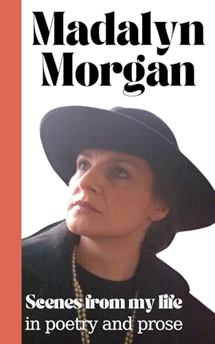 Scenes From My Life in Poetry and Prose by Madalyn Morgan | Goodreads