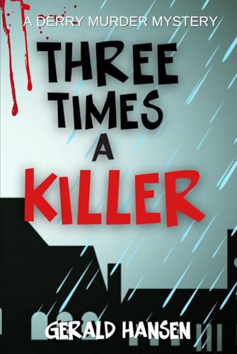 Three Times A Killer (The Derry Murder Mysteries) by Gerald Hansen ...