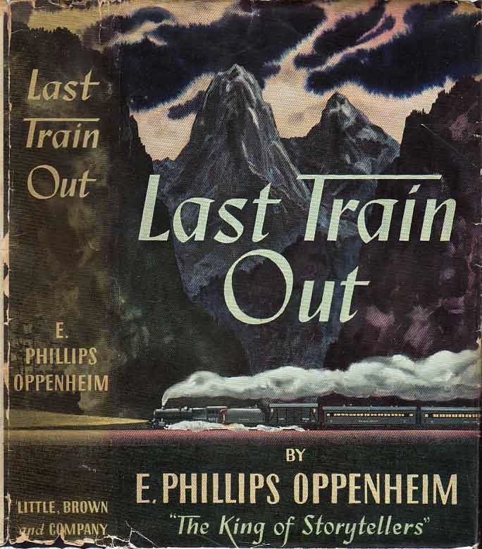 Last Train Out by E. Phillips Oppenheim | Goodreads