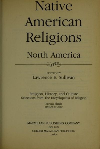 Native American Religions: North America by Lawrence E. Sullivan ...