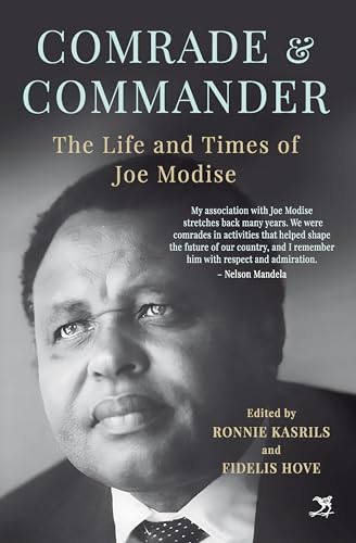 Comrade and Commander: The Life and Times of Joe Modise by Ronnie ...