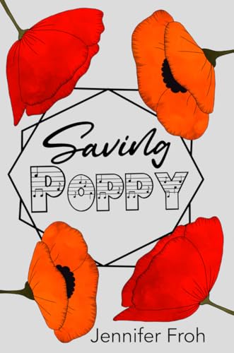 Saving Poppy by Jennifer Froh | Goodreads