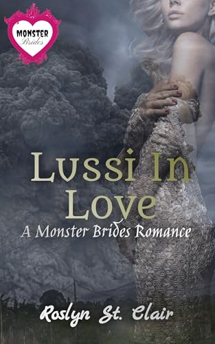 Lussi In Love: A Monster Brides Romance by Roslyn St. Clair | Goodreads